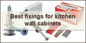 Best fixings for kitchen wall cabinets – The DIY Fix